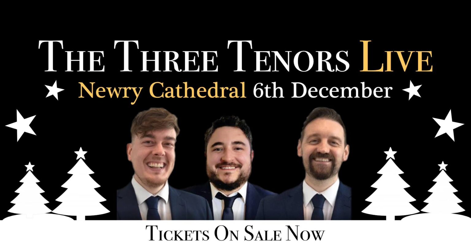 The Three Tenors Live at Newry Cathedral | Newry Cathedral Parish